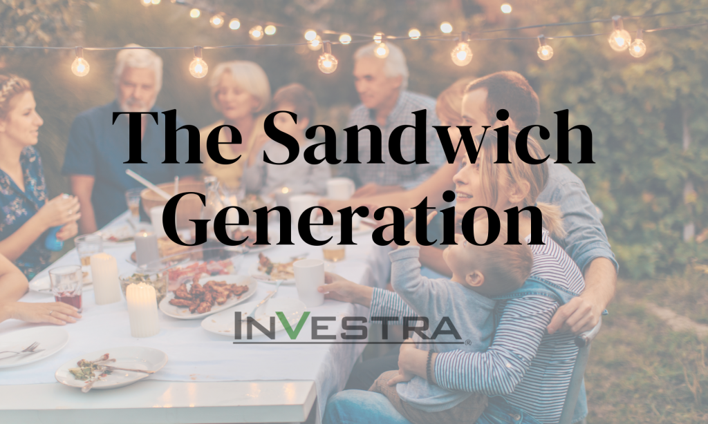 The Sandwich Generation - InVestra Financial