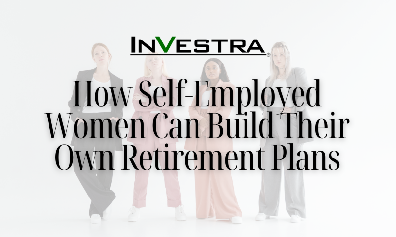 How to Build You Own Retirement Plan: Options for Self-Employed Women ...